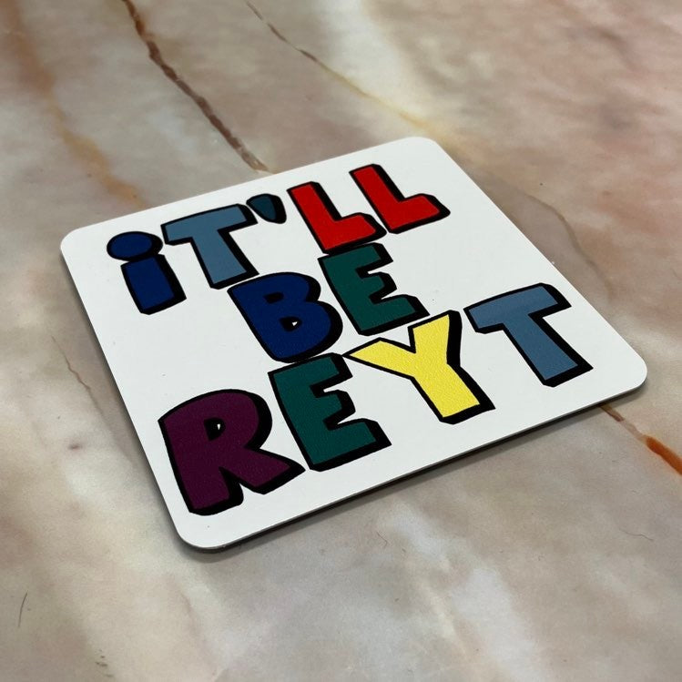 It’ll be Reyt | Handmade Yorkshire Quote Mugs & Coasters – Out of the ...